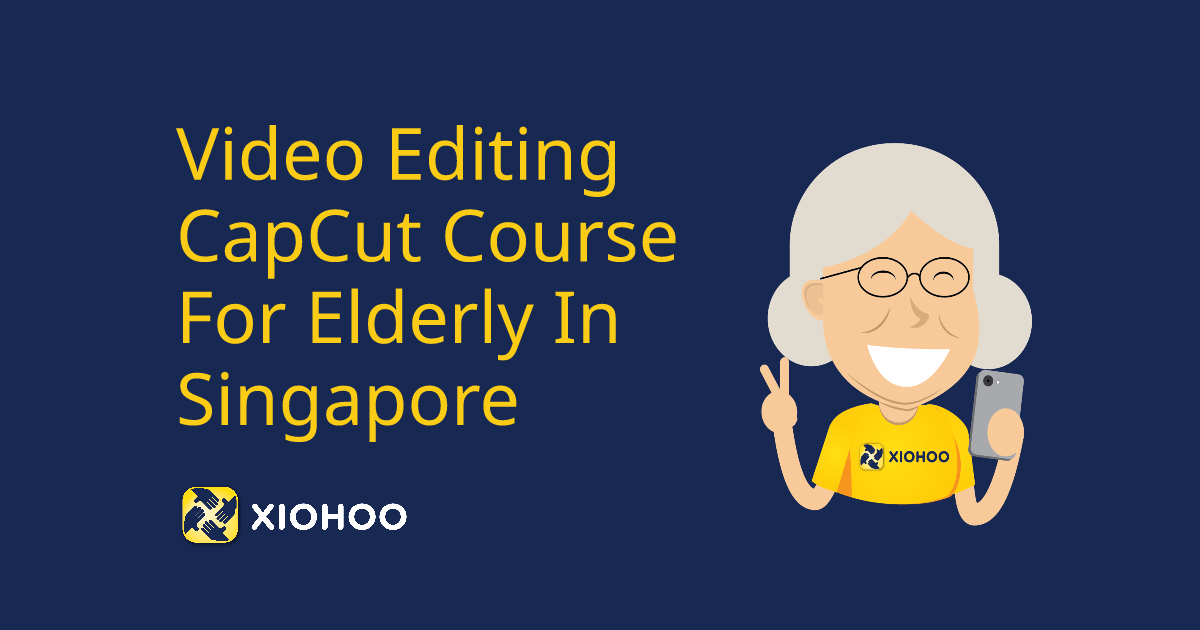 Video Editing CapCut Course For Elderly In Singapore Video Editing CapCut Course For Elderly In Singapore